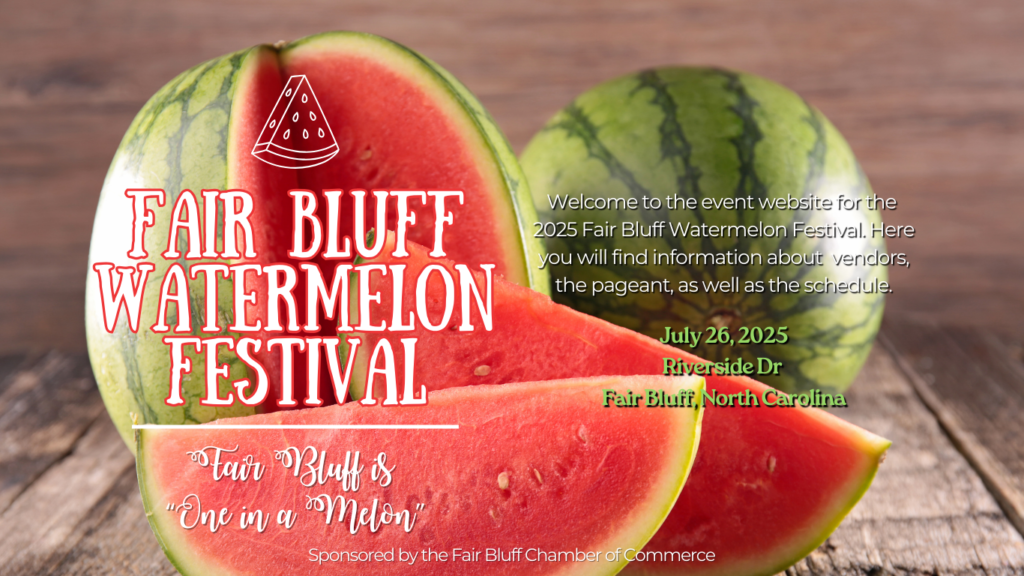 Fair Bluff Watermelon Festival 2025 – Fair Bluff is "One in a Melon"